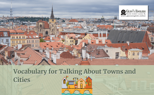 Talking about towns and cities – Glyn's English Online